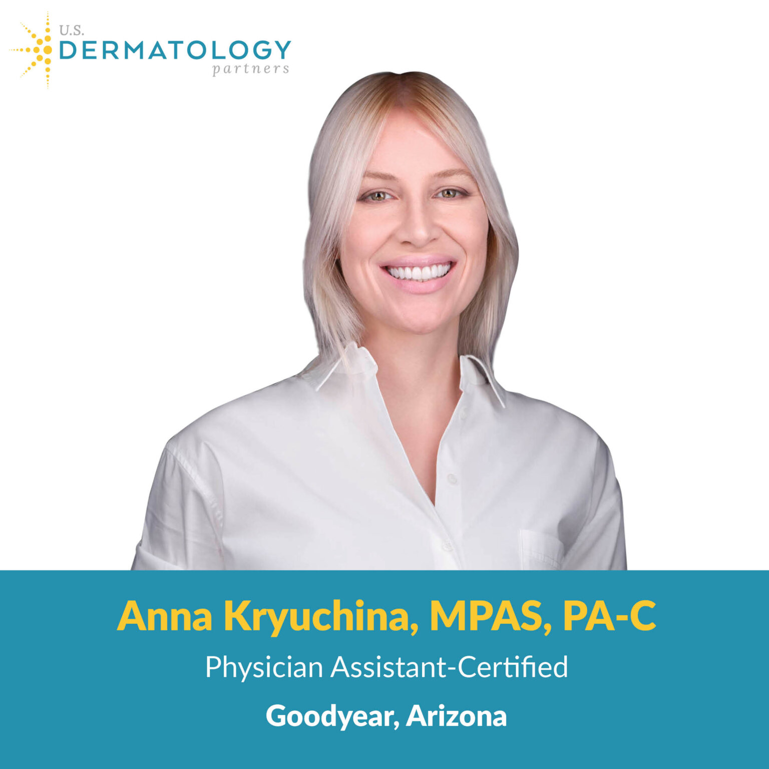 Welcome Anna “Anya” Kryuchina, PA-C to Goodyear, Arizona