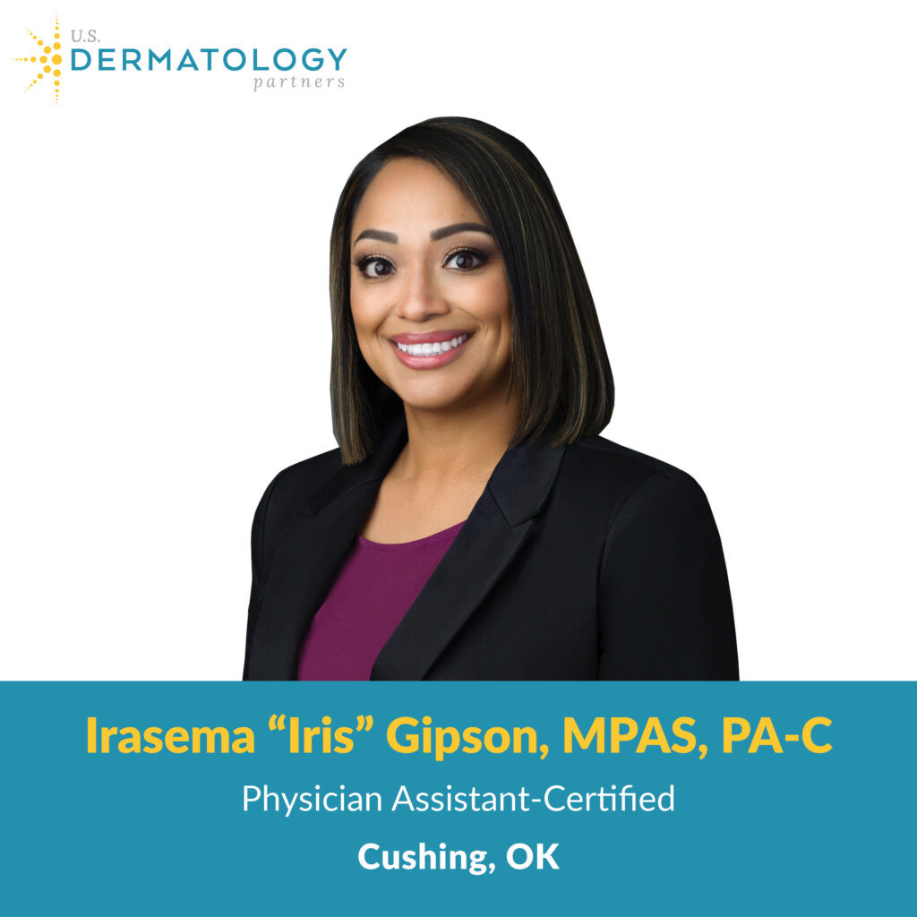U.S. Dermatology Partners Welcomes Iris Gipson, MPAS, PA-C to Its Cushing, Oklahoma Office - U.S ...