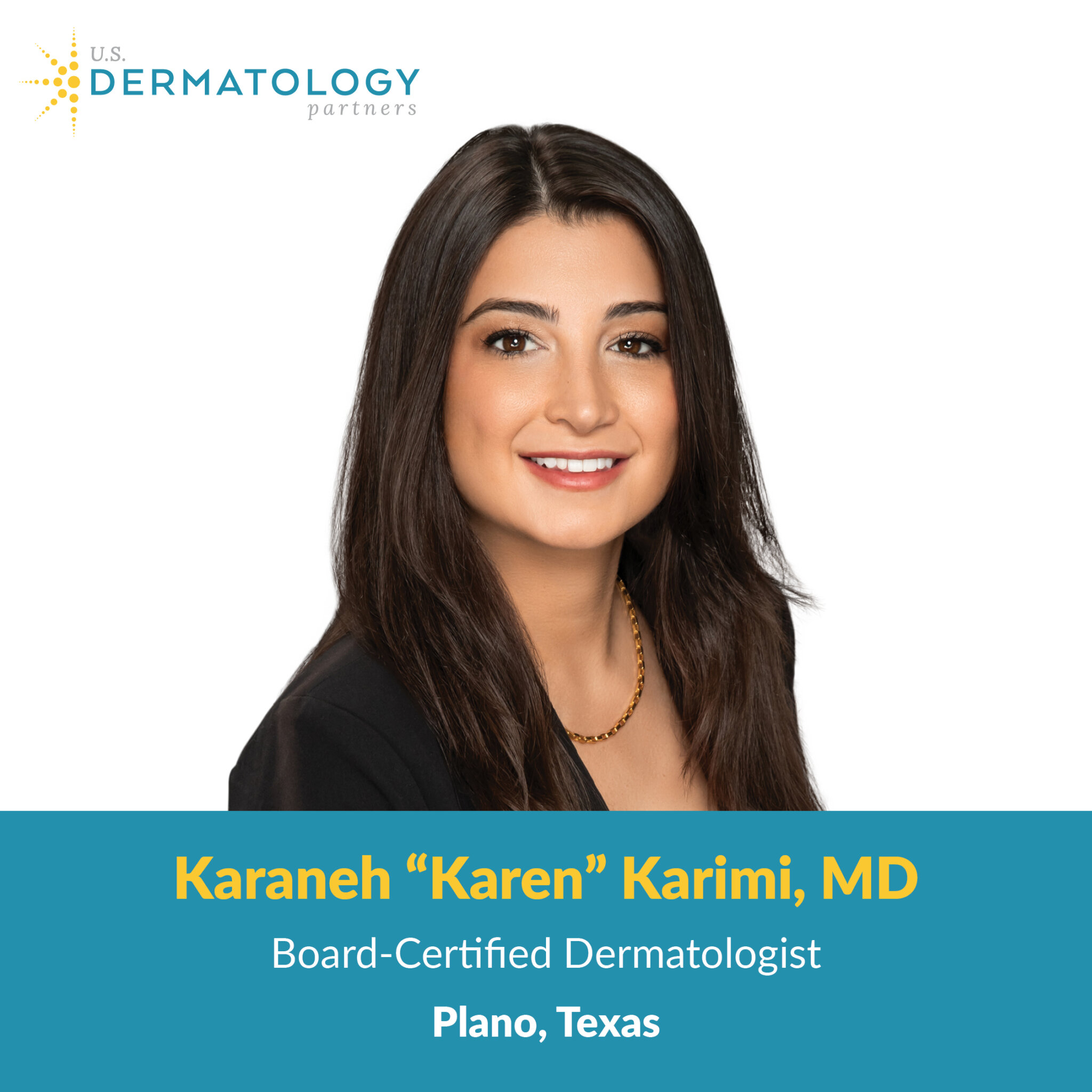 U.S. Dermatology Partners Welcomes Dr. Karaneh “Karen” Karimi - U.S. Dermatology Partners
