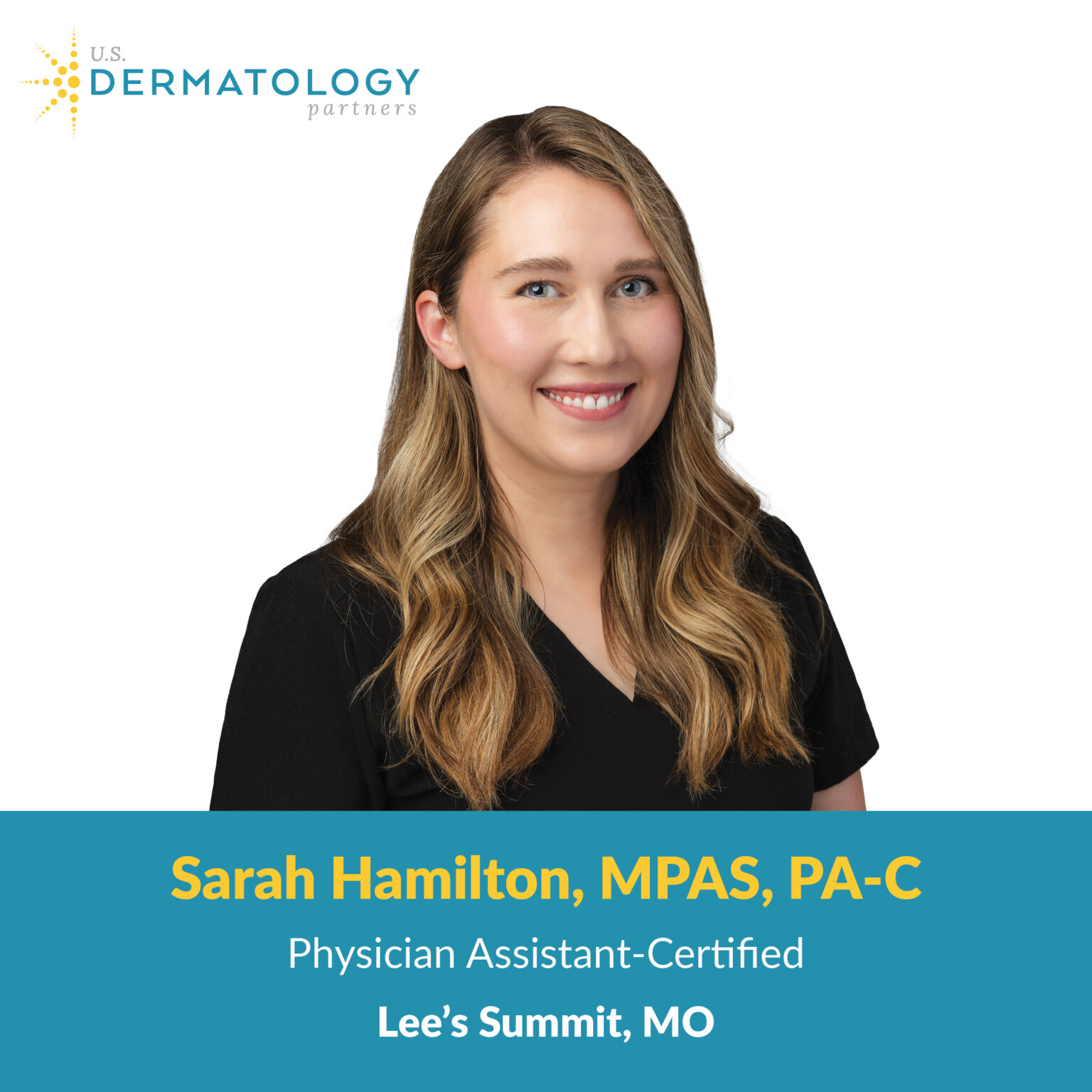 U.S. Dermatology Partners Welcomes Physician Assistant Sarah Hamilton ...