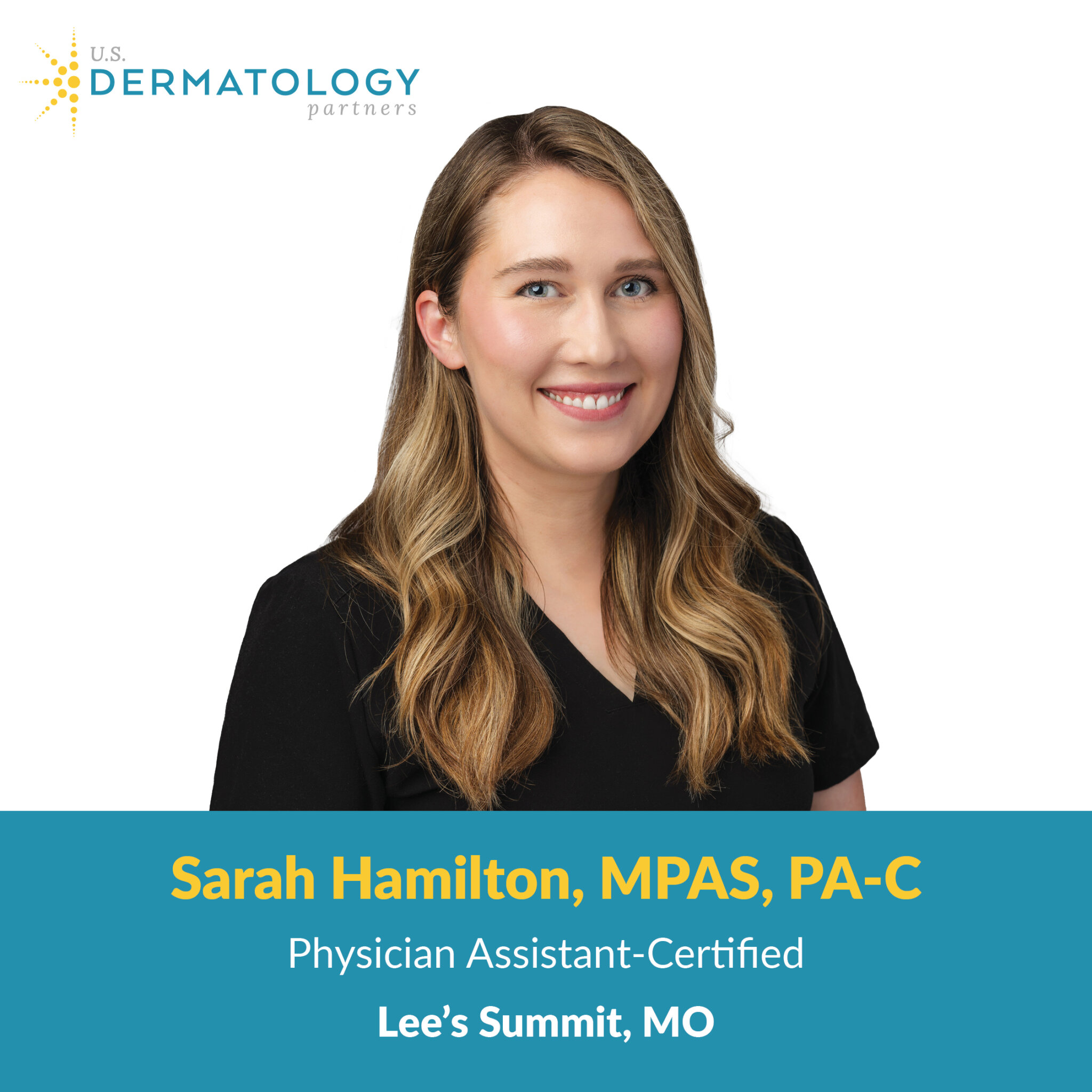 U.S. Dermatology Partners Welcomes Physician Assistant Sarah Hamilton ...