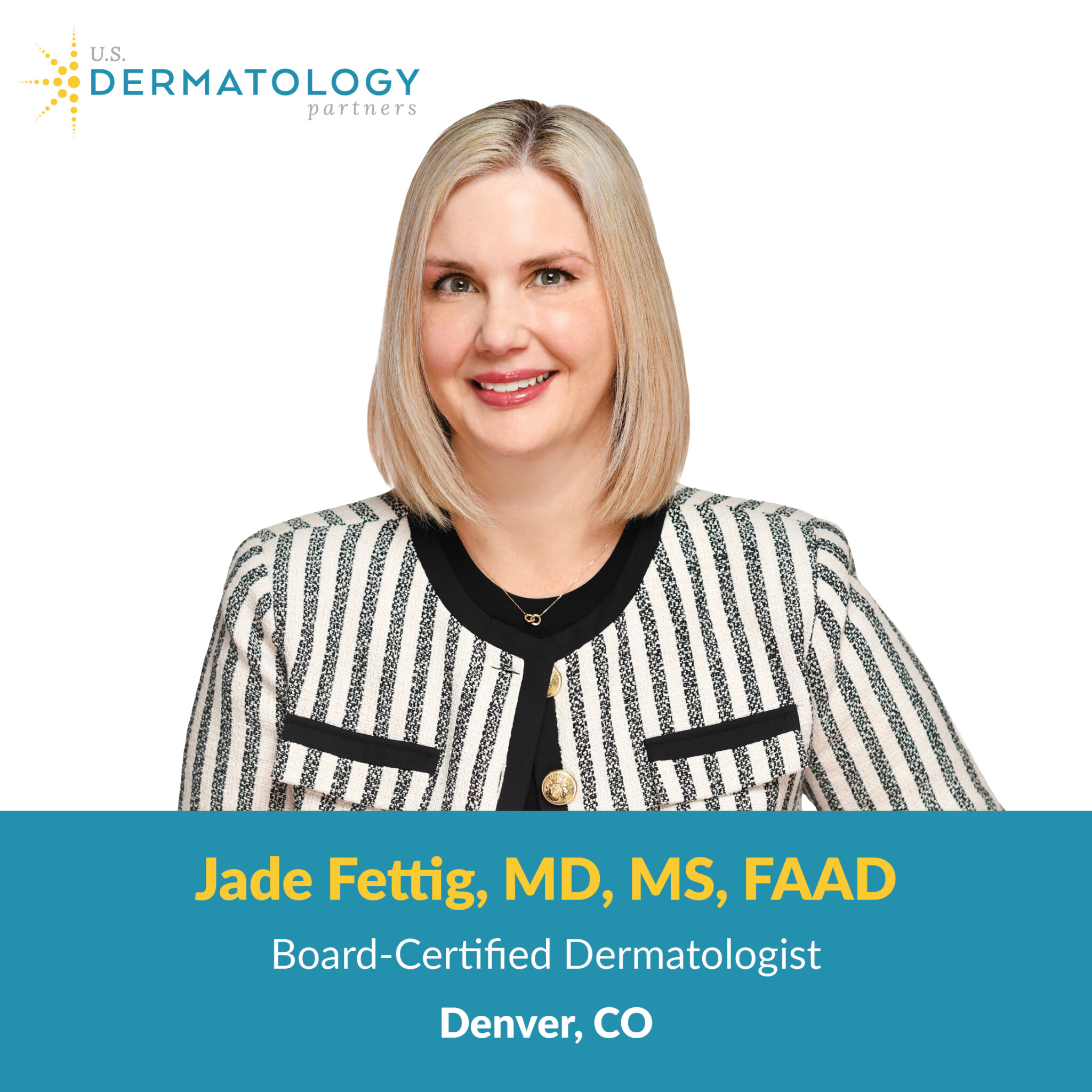 U.S. Dermatology Partners Welcomes Dr. Jade Fettig in Denver - U.S ...